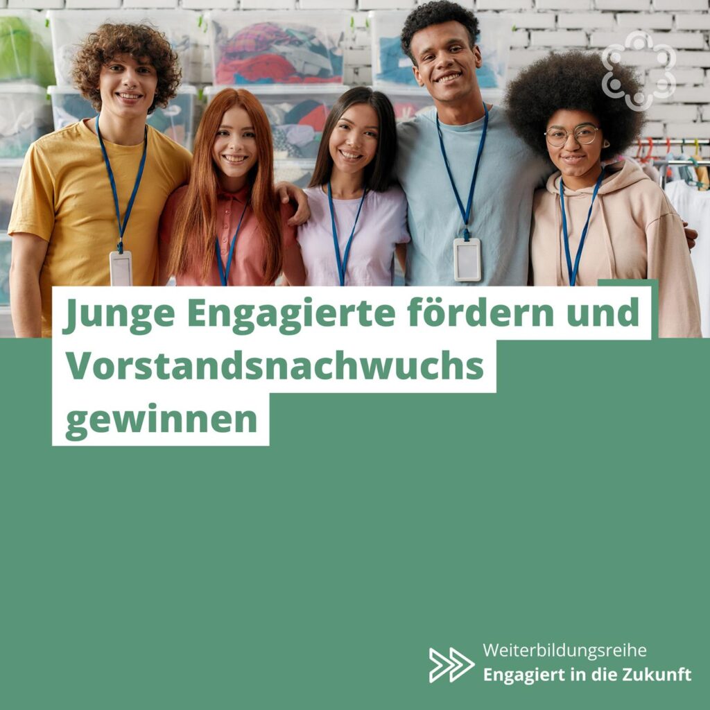 Junge Engagierte fördern und Vorstandsnachwuchs gewinnen